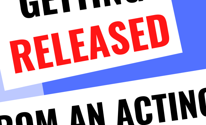 Getting Released From an Acting or Modeling Job Sucks - Here is How You ...
