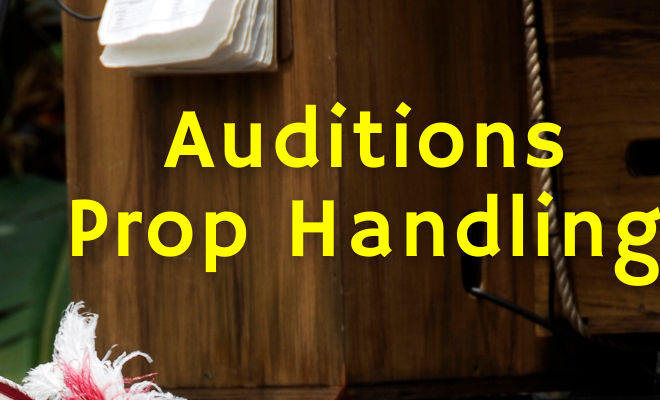 Prop Handling During Auditions